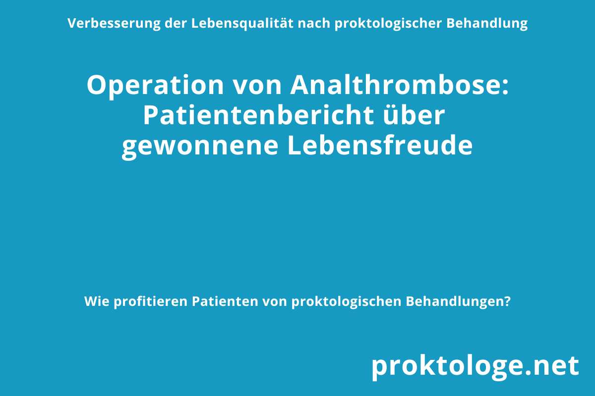 Neue Lebensqualität nach Analthrombose-OP